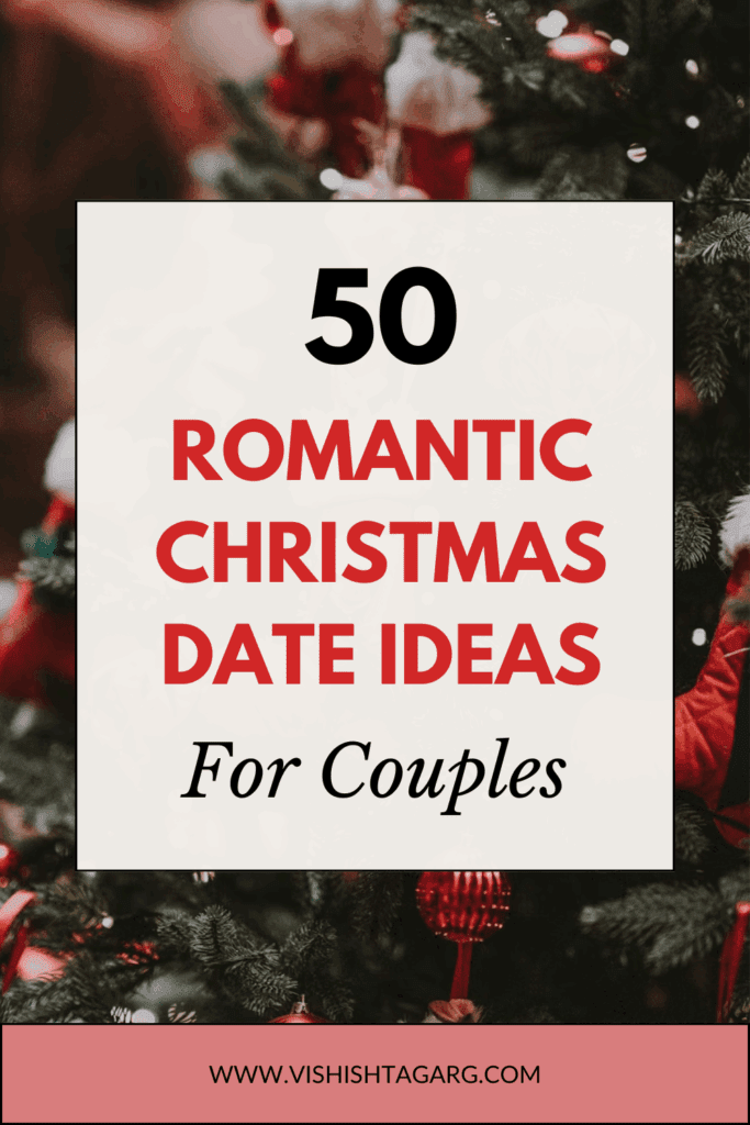 50 Cozy & Romantic Christmas Date Ideas for Couples | Vishishta Garg